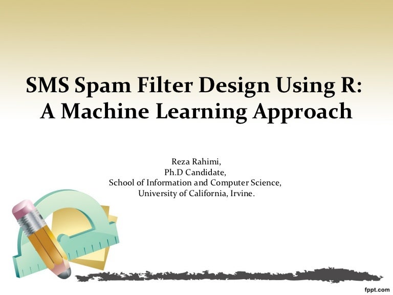 Sms Spam Filter Design Using R A Machine Learning Approach