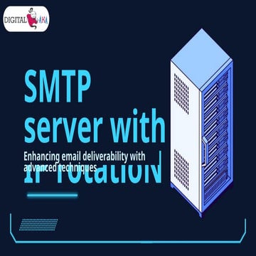SMTP Server with IP Rotation: A Guide to Improved Email Delivery | PPT