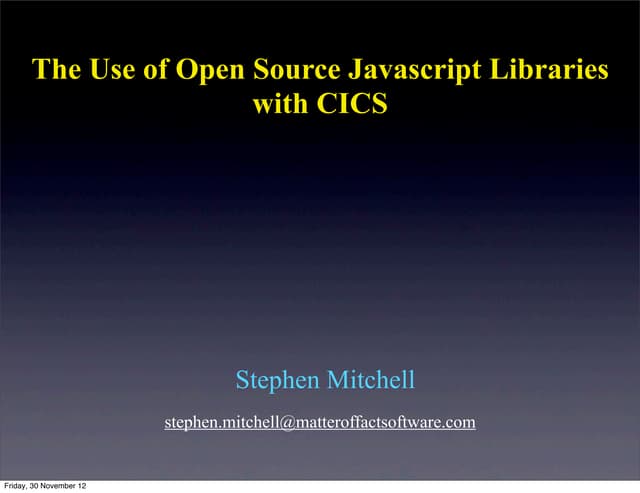 The Use Of Open Source Javascript Libraries With Cics Ppt