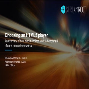 2016 Streaming Media West: Choosing an HTML5 Player | PPTX
