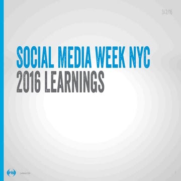 Social Media Week NYC- Key Learnings from 2016 | PPT