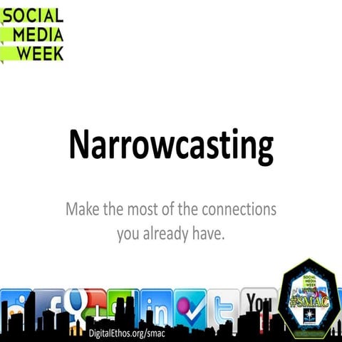 Narrowcasting: Making the Most of the Connections You Already Have | PPT