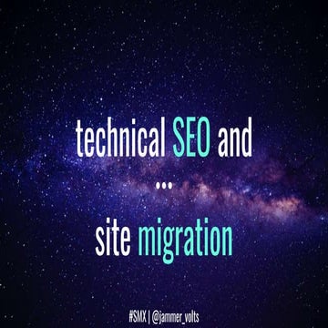 Tech SEO + Site Migrations - SMX Munich | PPTX