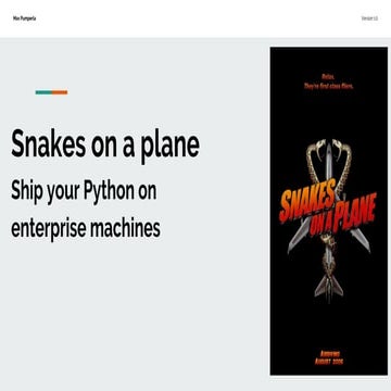 Snakes on a plane - Ship your Python on enterprise machines | PDF