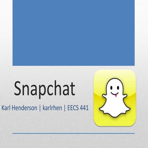 Snapchat presentation karlrhen | PPTX