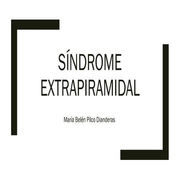 síndrome extrapiramidal, curso tercer año | PPTX