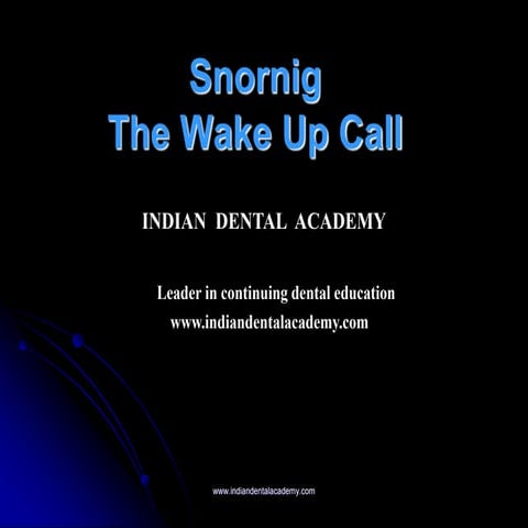 Snoring wake up call/ dentistry studies | PPT