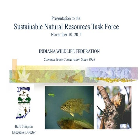 Indiana's Wildlife - Sustainable Natural Resources Task Force 11/10/11 ...