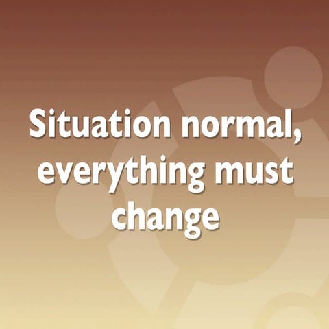 Situation Normal, Everything Must Change | PDF