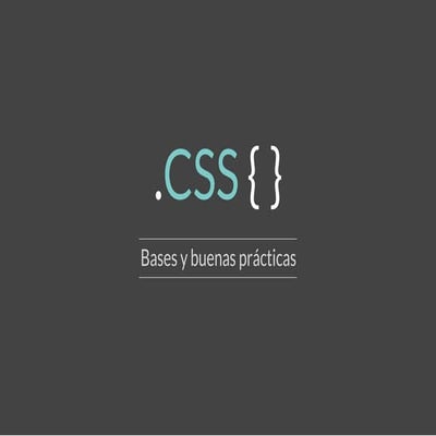 Css: bases y buenas prácticas | PPTX
