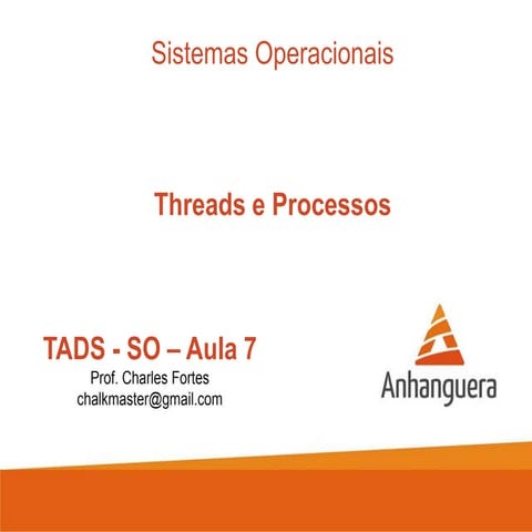 Sistemas Operacionais - Aula 7 - Processos e Threads | PPT