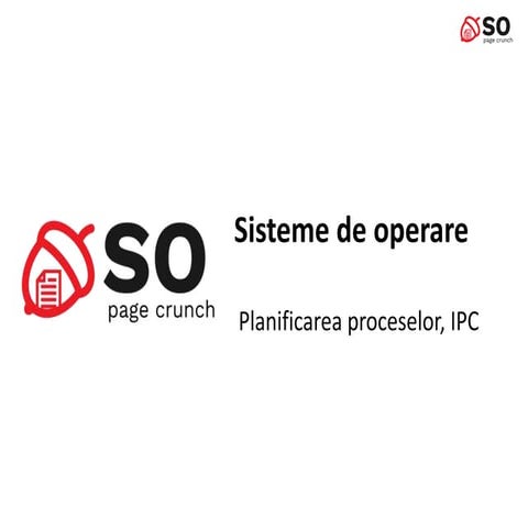 Sisteme de Operare: Planificarea proceselor, IPC | PPTX