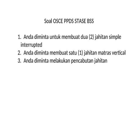 Soal OSCE PPDS STASE BSS merupakan sesuatu hal yang wajib | PPT