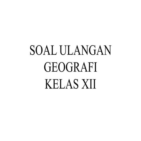 Soal Ulangan Geo Kelas 12.pptx