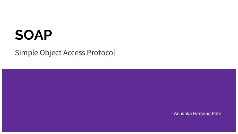 SOAP - Simple Object Access Protocol
