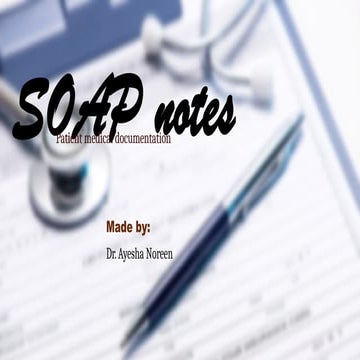 Clinical assessment ,(SOAP Notes) , Patient Assessment protocol | PPTX