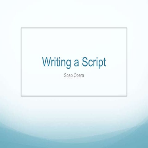 Soap opera script | PPTX