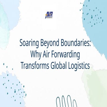 Soaring Beyond Boundaries_ Why Air Forwarding Transforms Global ...