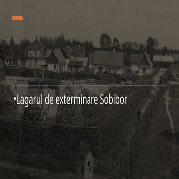 Lagarul de exterminare Sobibor, nazist | PPTX