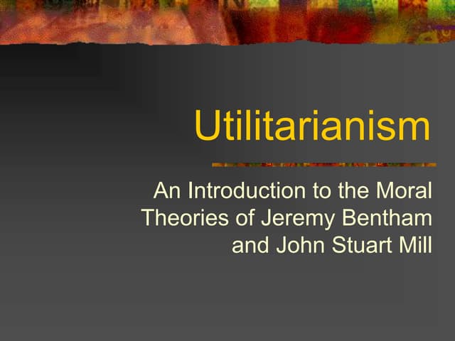 Utilitarianism | PPT