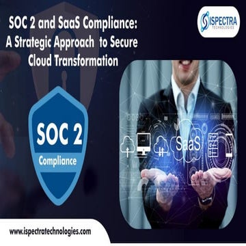 SOC 2 and SaaS Compliance- A Strategic Approach to Secure Cloud ...