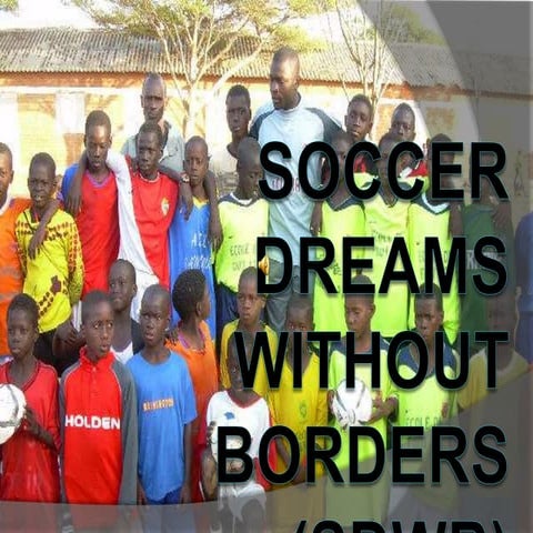 Soccer dreams without borders (sdwb) | PPTX