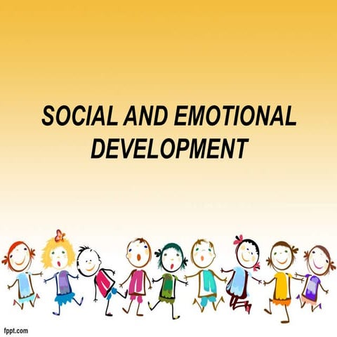 SOCIAL-AND-EMOTIONAL-DEVELOPMENT.ppt