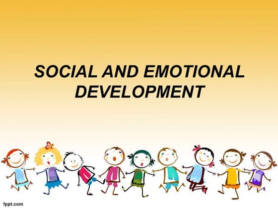 Socio emotional development at Early Childhood | PPTX