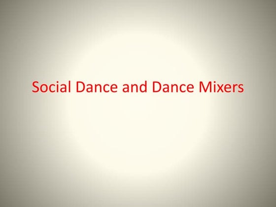 Social dances and Dance Mixers | PPTX