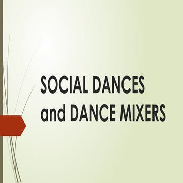 SOCIAL-DANCES-and-DANCE-MIXERS STUDENT COPY.pptx