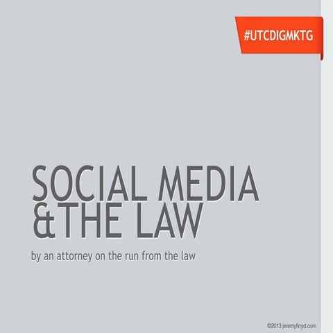 Social Media and the Law 2013: Actions to Policy | PPT