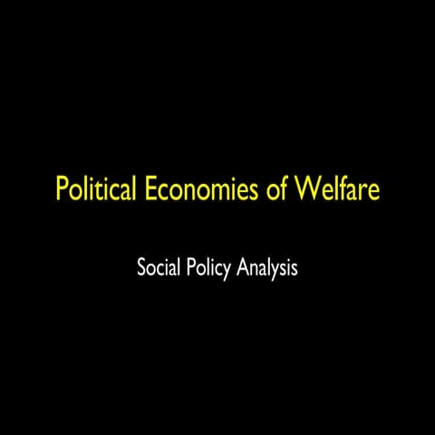 Social Policy Analysis - Political Economy of Welfare | PPT