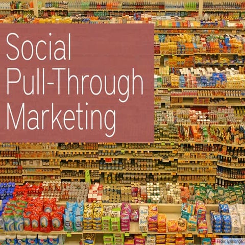 Social pull-through-marketing | PDF