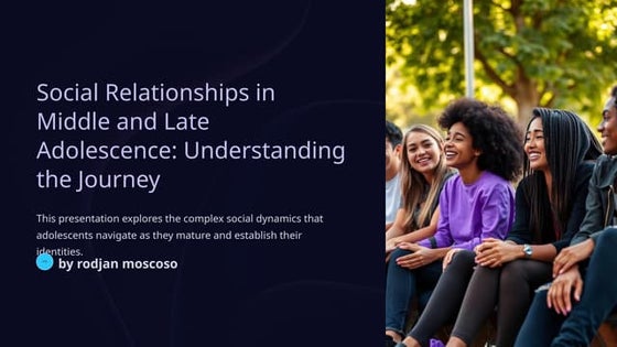 SOCIAL RELATIONSHIPS IN MIDDLE AND LATE ADOLESCENCE | PPTX