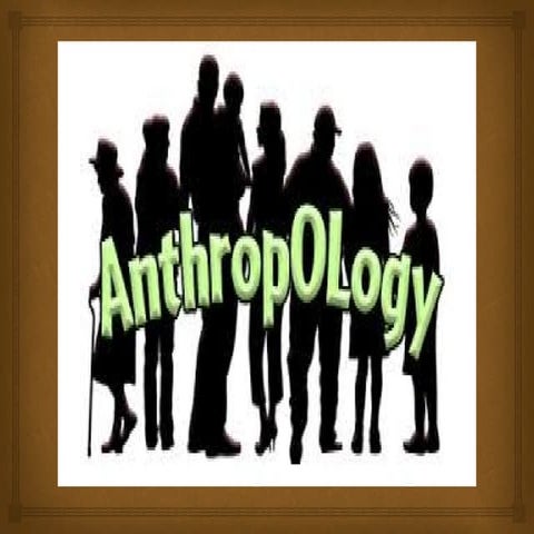 Anthropology | PPTX