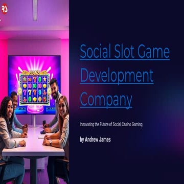 How to Build a Successful Social Slot Game Development Company? | PDF