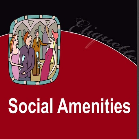 Social amenities & etiquette | PPTX