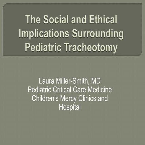 The Social and Ethical Implications Surrounding Pediatric Tracheostomy ...