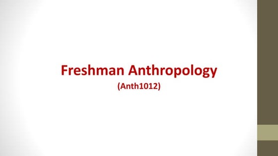 Unit 7-Anth 1012 (1).pptx freshman course | PPT