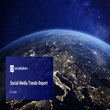 Socialbakers social media trends report (Q1 2020) | PPT