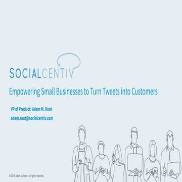 SocialCentiv Product Vision Turning Tweets into Customers | PPT