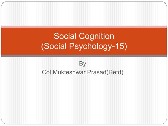 Social Psychology; Social cognition , Schemas | PPTX