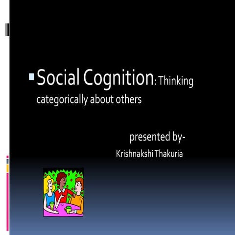 Social cognition by Krishnakshi Thakuria | PPTX | Debated Sensitive ...