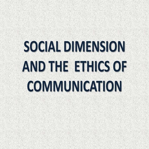 Social dimension and the ethics of communication | PPTX