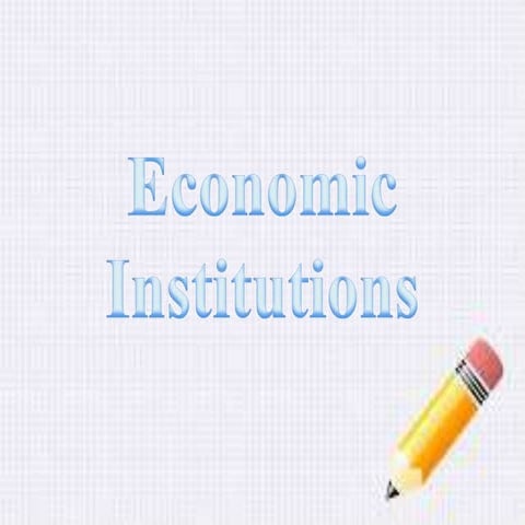 ECONOMIC INSTITUTIONS.... | PPT