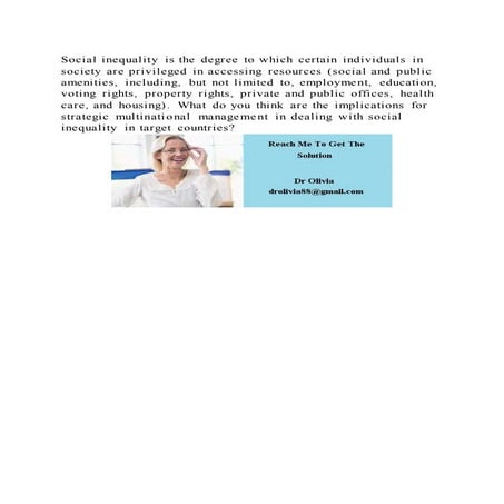 Social inequality is the degree to which certain individuals in soci | DOCX