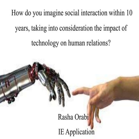How do you imagine social Interaction within 10 years, taking into ...
