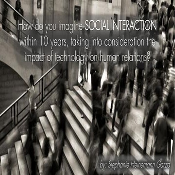 How do you imagine SOCIAL INTERACTION within 10 years, taking into ...