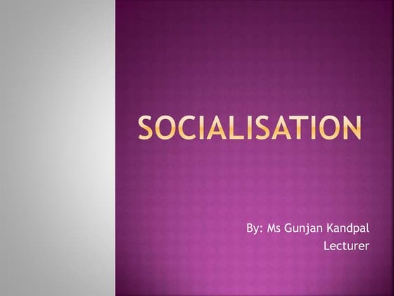 Socialization | PPTX | Parenting | Family and Relationships