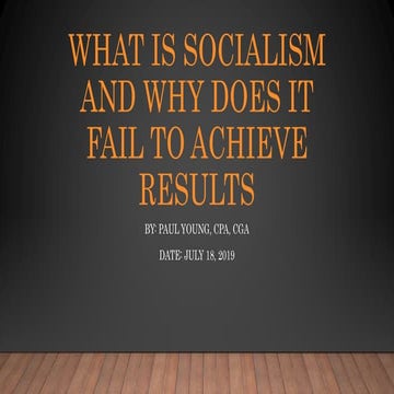 Socialism - Why is it deemed to fail! | PPTX | Government Support and ...